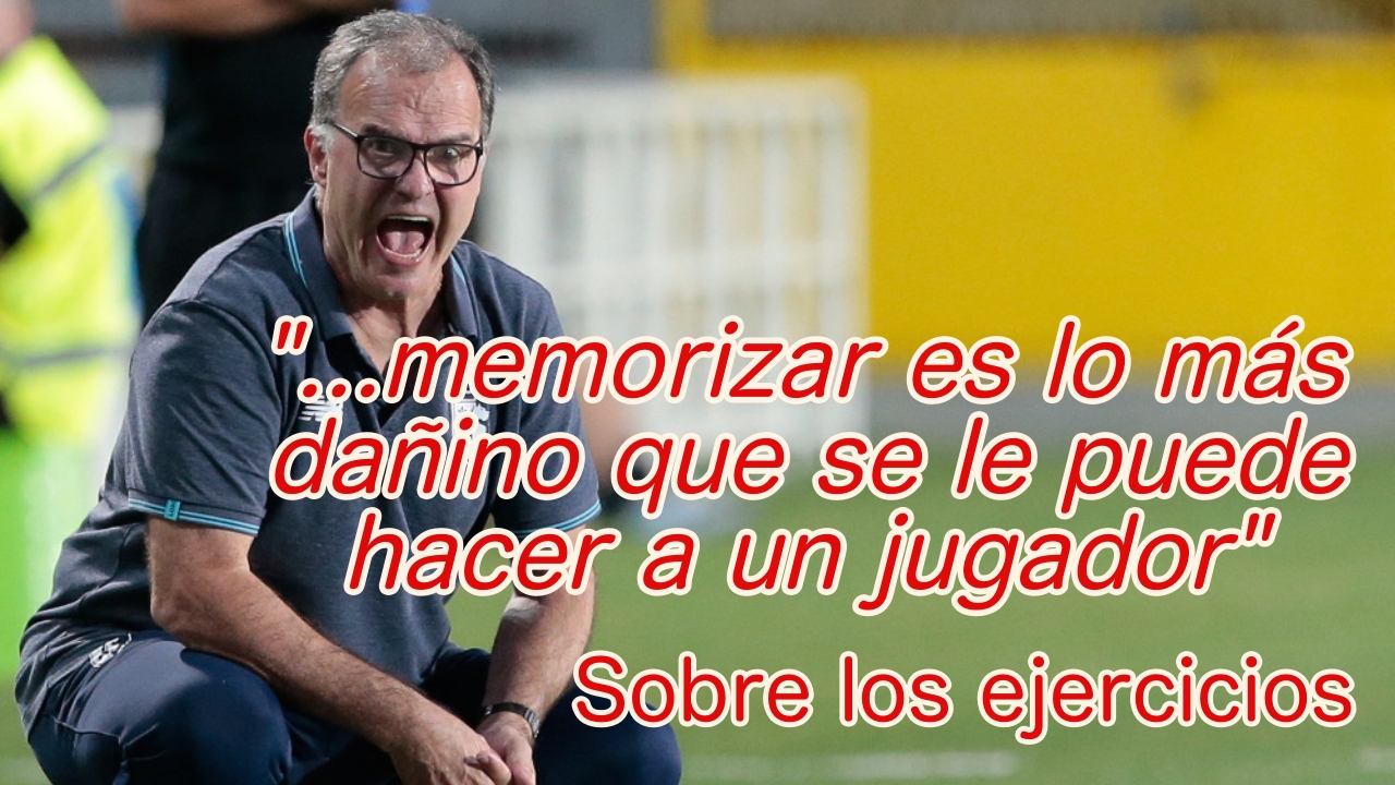 Marcelo Bielsa. Definición y explicaciones de los ejercicios de ...